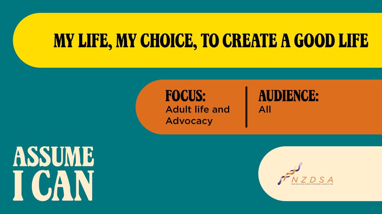 My life, my choice to create a good life - New Zealand Down Syndrome ...